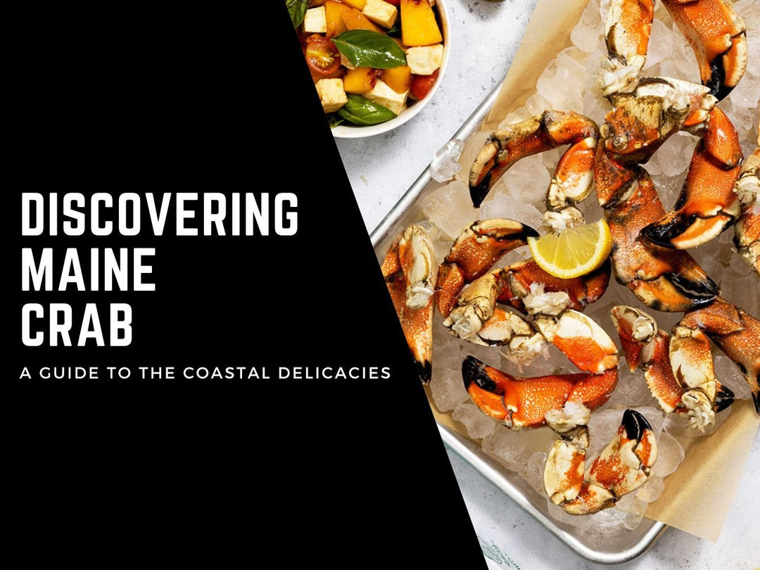 Maine Crab Guide: Explore Jonah, Peekytoe, and More Delicious Crustaceans