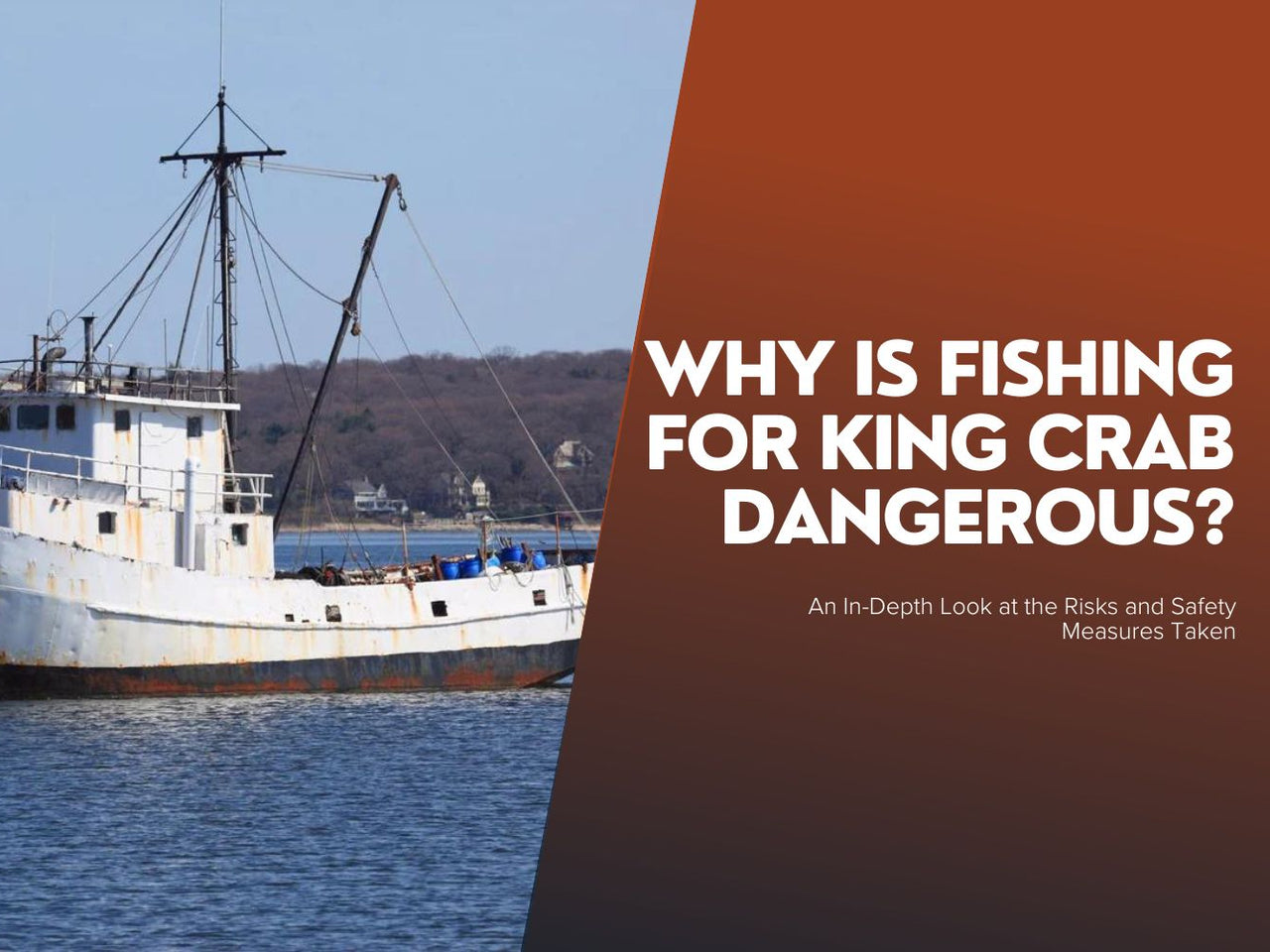 Why King Crab Fishing Is Dangerous: Statistics & Safety Measures